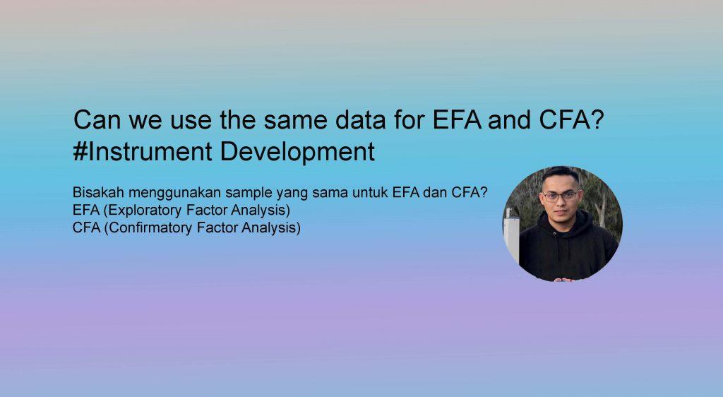 Can we use the same data for EFA and CFA? #Instrument_Development ...